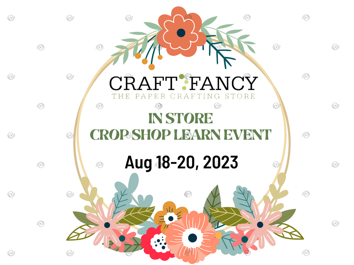 August In Store Crop Shop Learn Event – CraftFancy